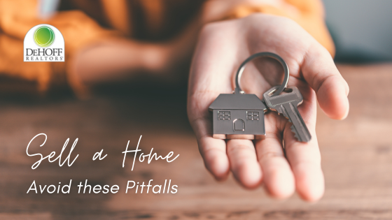 Avoid Home Seller Pitfalls | DeHOFF REALTORS