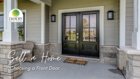 Choosing a Front Door - Sell a Home | DeHOFF REALTORS