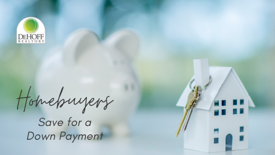 Saving for a Down Payment - Buy a Home - DeHOFF REALTORS