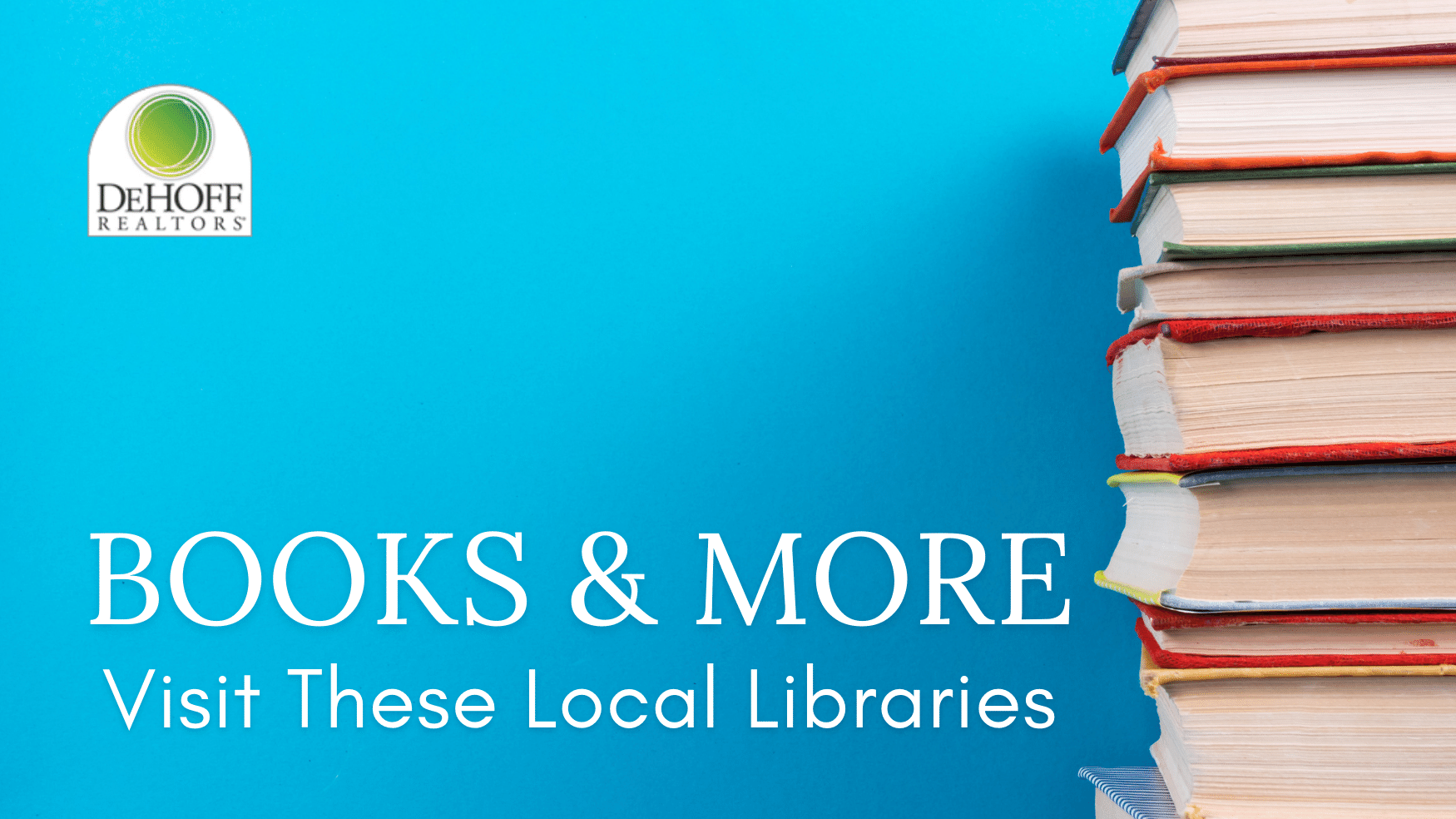 Experiencing the Richness of Local Libraries | DeHOFF REALTORS